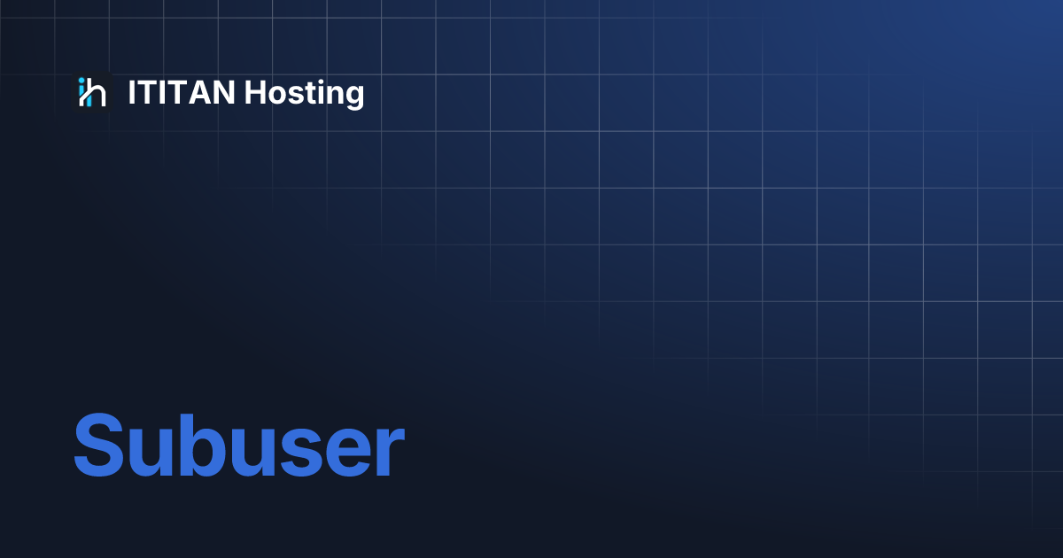 Subuser | ITITAN Hosting