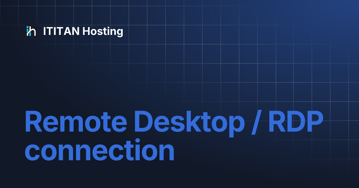 Remote Desktop / RDP connection | ITITAN Hosting