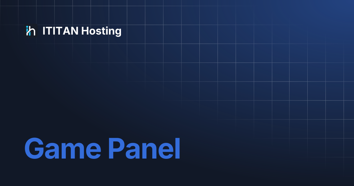 Game Panel | ITITAN Hosting